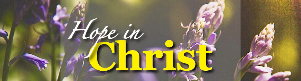 Hope in Christ – Heart of Worship Blog